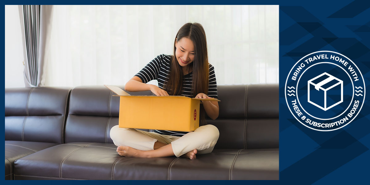 Bring Travel Home With These Eight Subscription Boxes