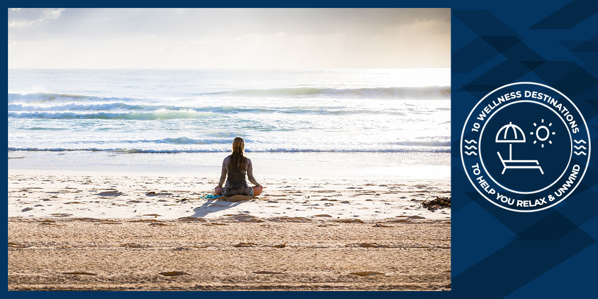 Ten Wellness Vacation Destinations That Will Help You Relax and Unwind ...